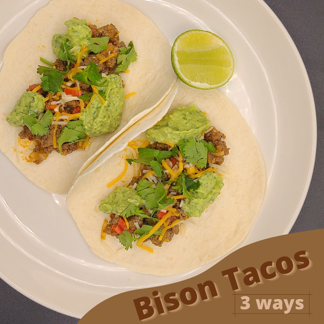 Bison Chipotle Tacos 3 ways – Bison Ridge Farms